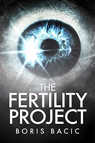 The Fertility Project eBook : Bacic, Boris: Amazon.co.uk: Kindle Store