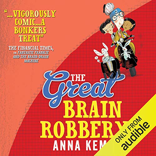 The Great Brain Robbery (Audio Download): Anna Kemp, Daniel Hill ...