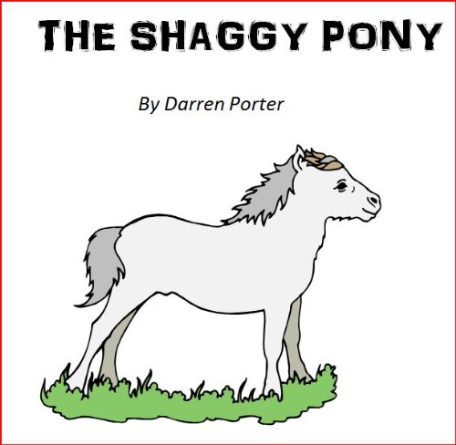 The Shaggy Pony (Tales of a Shaggy Pony Book 1) eBook : Porter, Darren ...
