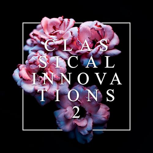 Play Classical Innovations 2 by Patrick Thomas Hawes on Amazon Music