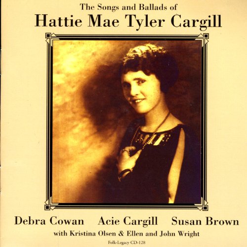 Play Songs and Ballads of Hattie Mae Tyler Cargill by Acie Cargill ...