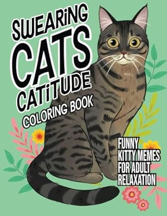 Amazon.com: Swearing Cats Catitude: Coloring Book of Funny Kitty Memes ...