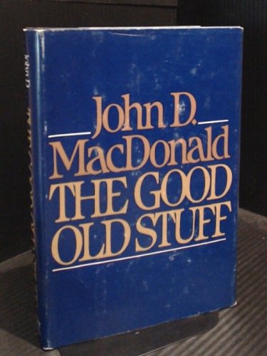 The Good Old Stuff: John D. MacDonald: Amazon.com: Books