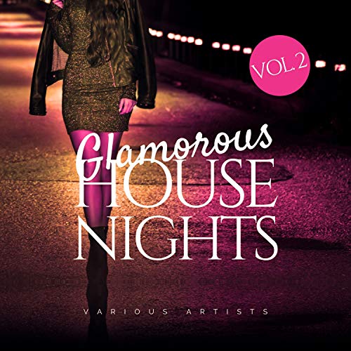 Amazon.com: Glamorous House Nights, Vol. 2 : VARIOUS ARTISTS: Digital Music