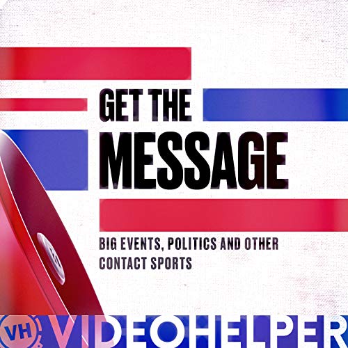 Play Get The Message: Big Events, Politics And Other Contact Sports by ...