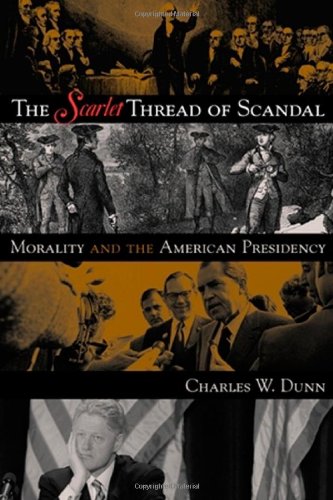 The Scarlet Thread of Scandal: Morality and the American Presidency ...