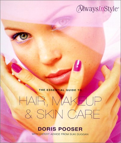 The Essential Guide to Hair, Makeup & Skin Care: Always in Style: Doris ...