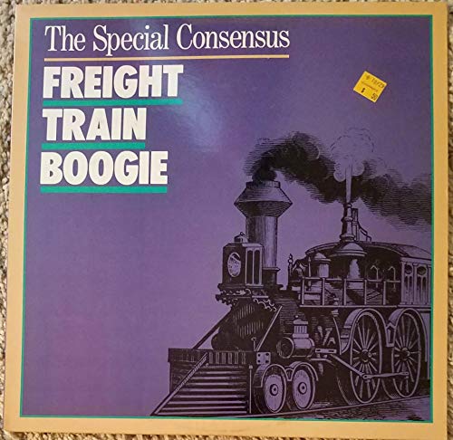 Freight Train Boogie By the Special Consensus ( 12" Vinyl Record ...