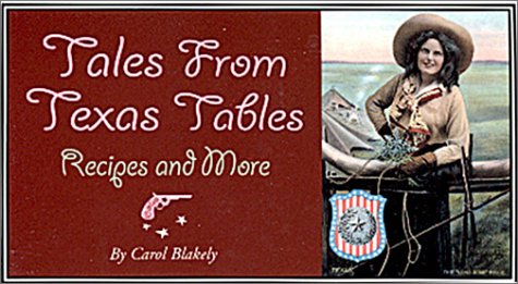 Tales from Texas Tables: Blakely, Carol: 9781932043136: Amazon.com: Books