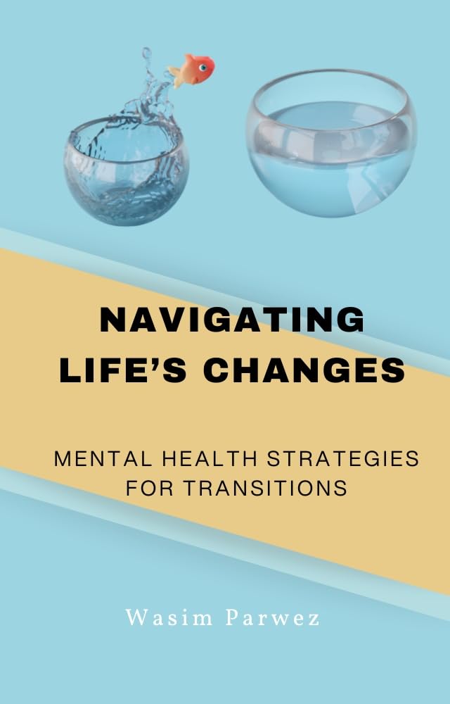 Navigating Life Changes | Mental Health Strategies for Transitions ...