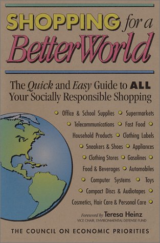 Shopping for a Better World: The Quick and Easy Guide to All Your ...