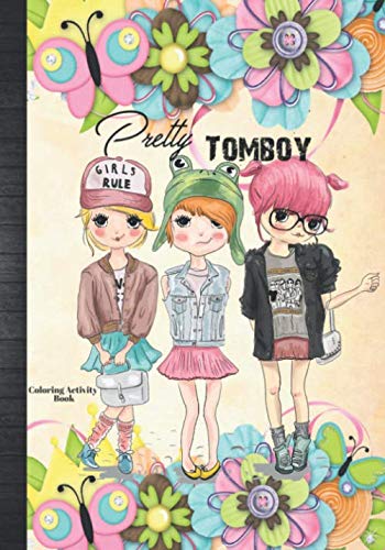 Pretty Tomboy Coloring Activity Book: Cute Boyish Style Girly Girls ...