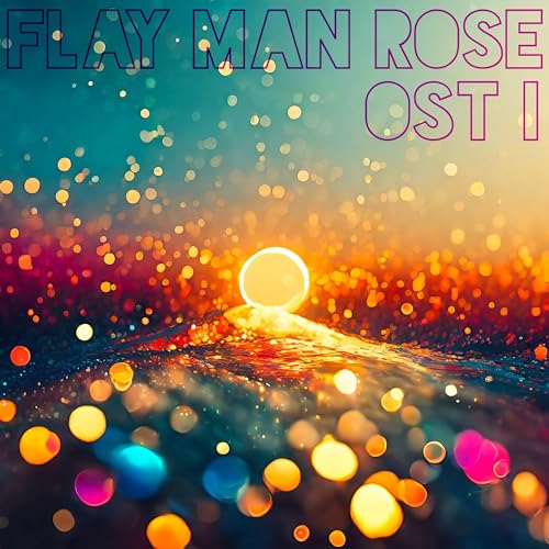 Amazon MusicでFlay Man RoseのOriginal Soundtrack 1 (Inspirations)を再生する