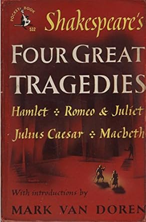 Shakespeare's Four Great Tragedies: Hamlet, Romeo & Juliet, Julius ...