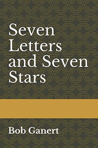 Seven Letters & Seven Stars: Ganert, Bob: 9781980498711: Amazon.com: Books