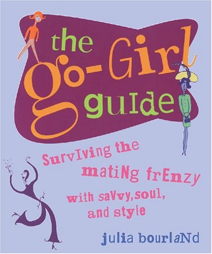 The Go Girl Guide: Bourland, Julia: 9780762422913: Amazon.com: Books