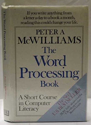 The Word Processing Book: Peter A. McWilliams: 9780863180576: Amazon ...
