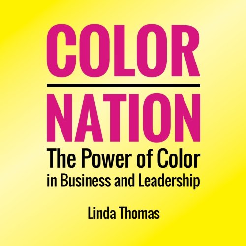 Color Nation: The Power of Color in Business and Leadership: Thomas ...