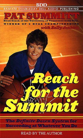 Reach for the Summit: Definite Dozen System for Succeeding at Whatever ...