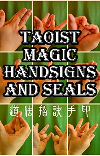 Amazon.com: Taoist Magic Handsigns and Seals (Taoism Knowledge) eBook : Sifu, Jee: Books