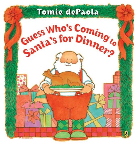 Guess Who's Coming to Santa's for Dinner?: Tomie dePaola, Tomie dePaola ...