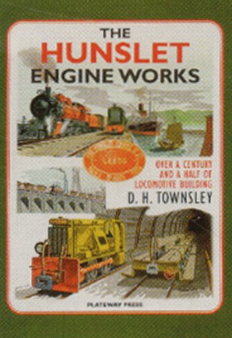 Hunslet Engine Works: Townsley, D.H.: 9781871980387: Amazon.com: Books