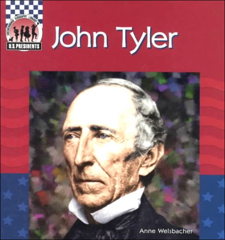 John Tyler (United States Presidents): Welsbacher, Anne: 9781577652397 ...