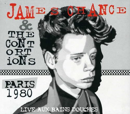 CHANCE,JAMES / CONTORTIONS - Paris 1980 Live Aux Bains Douches - Amazon ...