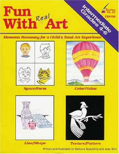 Fun with Real Art, Grades 4-6: Spaulding, Barbara, Sinn, July ...