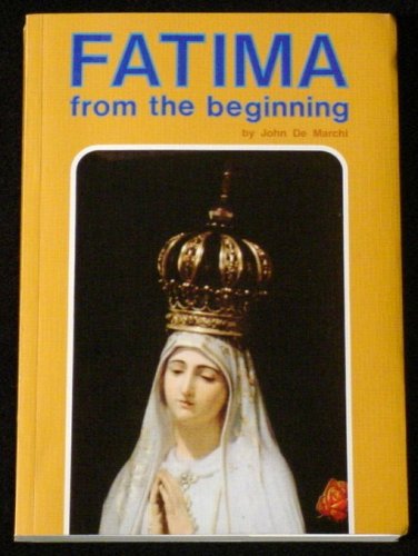 Fatima from the Beginning : John De Marchi: Amazon.co.uk: Books