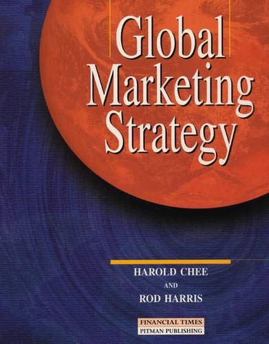 Global Marketing Strategy: Chee, Harold Wong, Harris, Rod ...