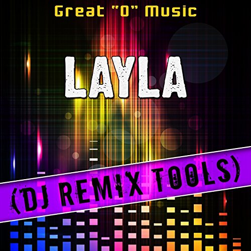 Amazon.com: Layla (DJ Remix Tools) : Great "O" Music: Digital Music