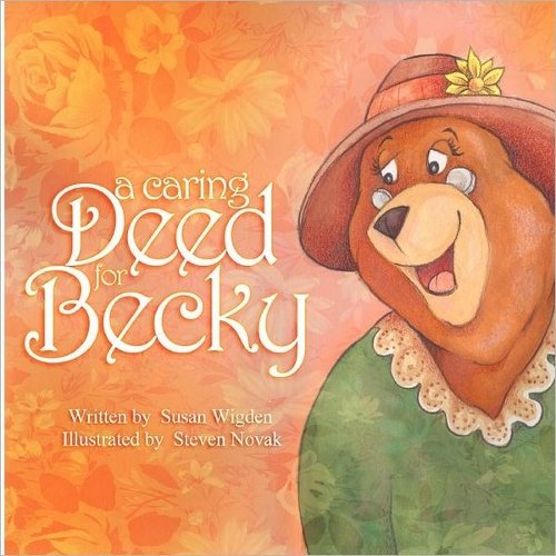 Amazon.com: A Caring Deed for Becky: 9781608205790: Susan Wigden ...