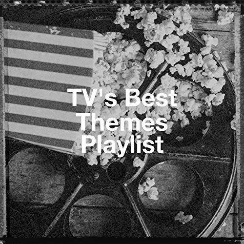 Tv's Best Themes Playlist by TV Theme Song Library, Film & TV Masters ...