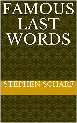 Famous Last Words eBook : Scharf, Stephen: Amazon.in: Kindle Store