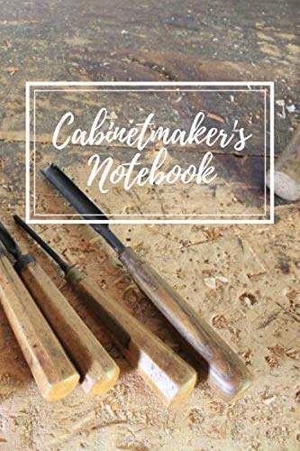 Cabinetmaker's Notebook: Woodworker's Handbook and Sketch Journal To ...