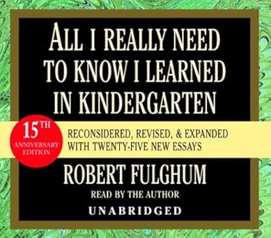 All I Really Need to Know I Learned in Kindergarten: Fifteenth ...