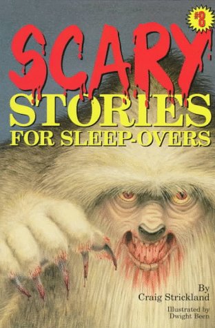 Scary Stories for Sleep-Overs: Strickland, Craig, Been, Dwight ...
