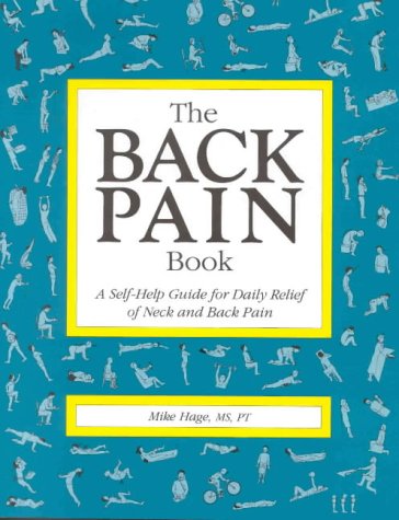 The Back Pain Book : A Self-Help Guide for Daily Relief of Neck and ...