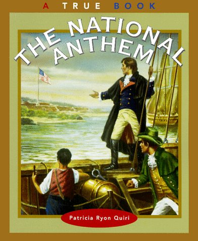The National Anthem (True Books, American Symbols): Quiri, Patricia ...