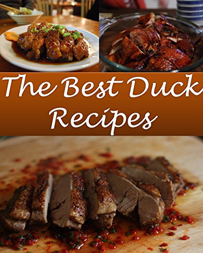 Amazon.com: Duck: Duck Recipes - The Very Best Duck Cookbook (duck ...