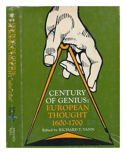 Century of Genius: European Thought 1600-1700: Vann, Richard T. Ed ...