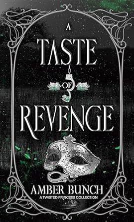 A Taste of Revenge: A Twisted Princess Collection eBook : Bunch, Amber ...