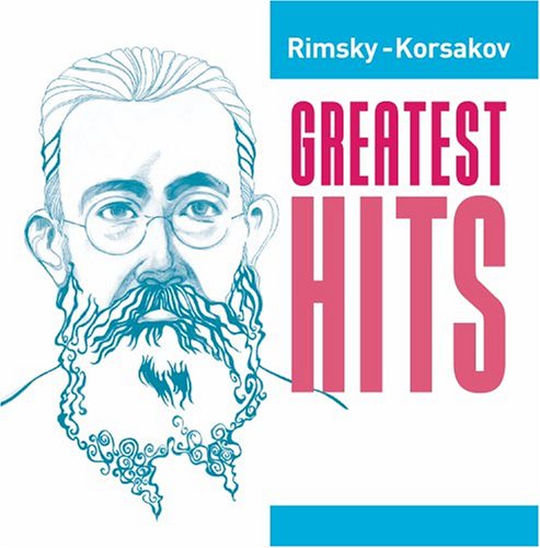Greatest Hits: Rimsky-Korsakov: Rimsky-Korsakov, Nikolai, Lorin Maazel ...