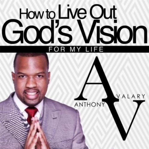 Play How to Live Out God's Vision by Anthony Valary on Amazon Music