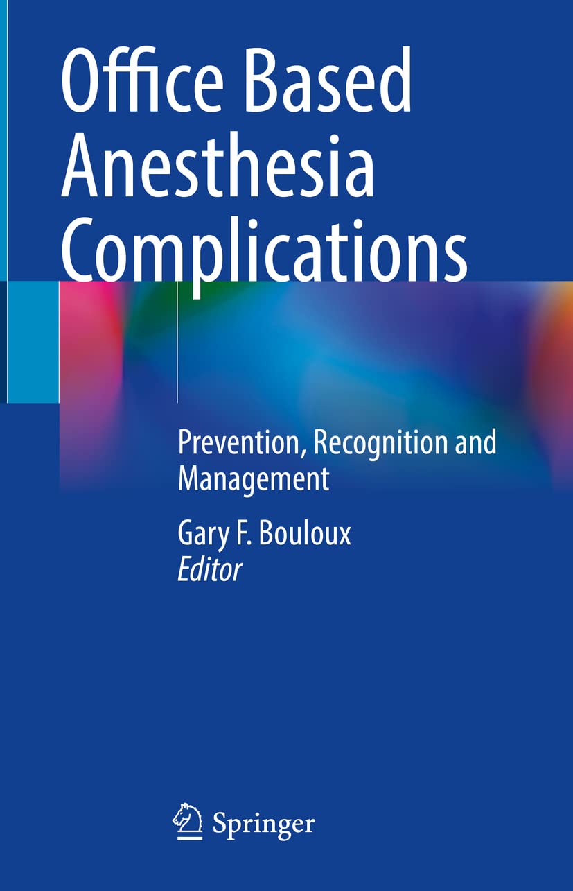 Office Based Anesthesia Complications: Prevention, Recognition and ...