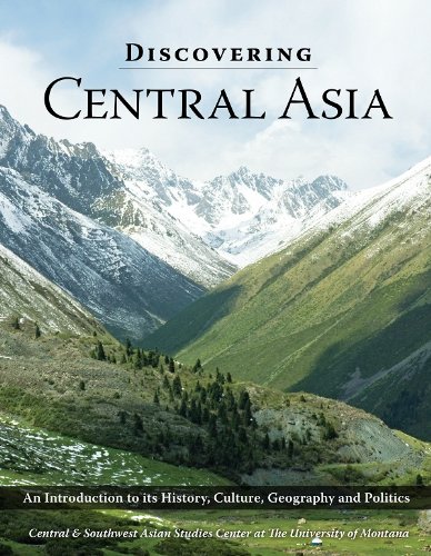 Buy Discovering Central Asia: An Introduction to Its History, Culture ...