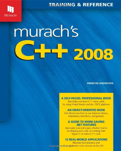 Amazon.com: Murach's C++ 2008: Training & Reference: 9781890774547: Knowlton, Prentiss: Books