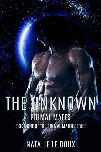 The Unknown (Primal Mates Book 1) - Kindle edition by Le Roux, Natalie ...