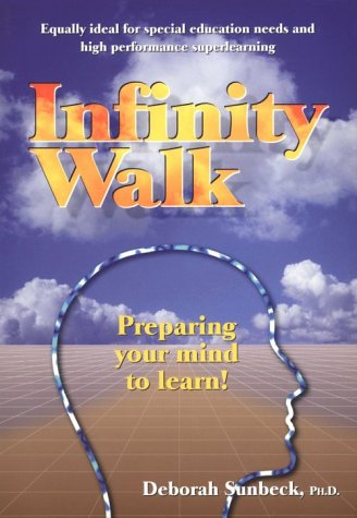 Infinity Walk: Preparing Your Mind to Learn!: Sunbeck, Deborah ...